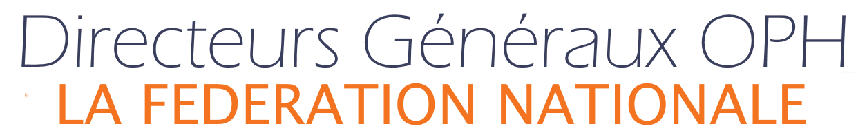 La Fédération Nationale des Directeurs Généraux d'OPH - AND ESHAND ESH